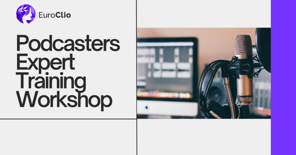 Podcasters Expert Training Workshop – EuroClio – Inspiring History and ...